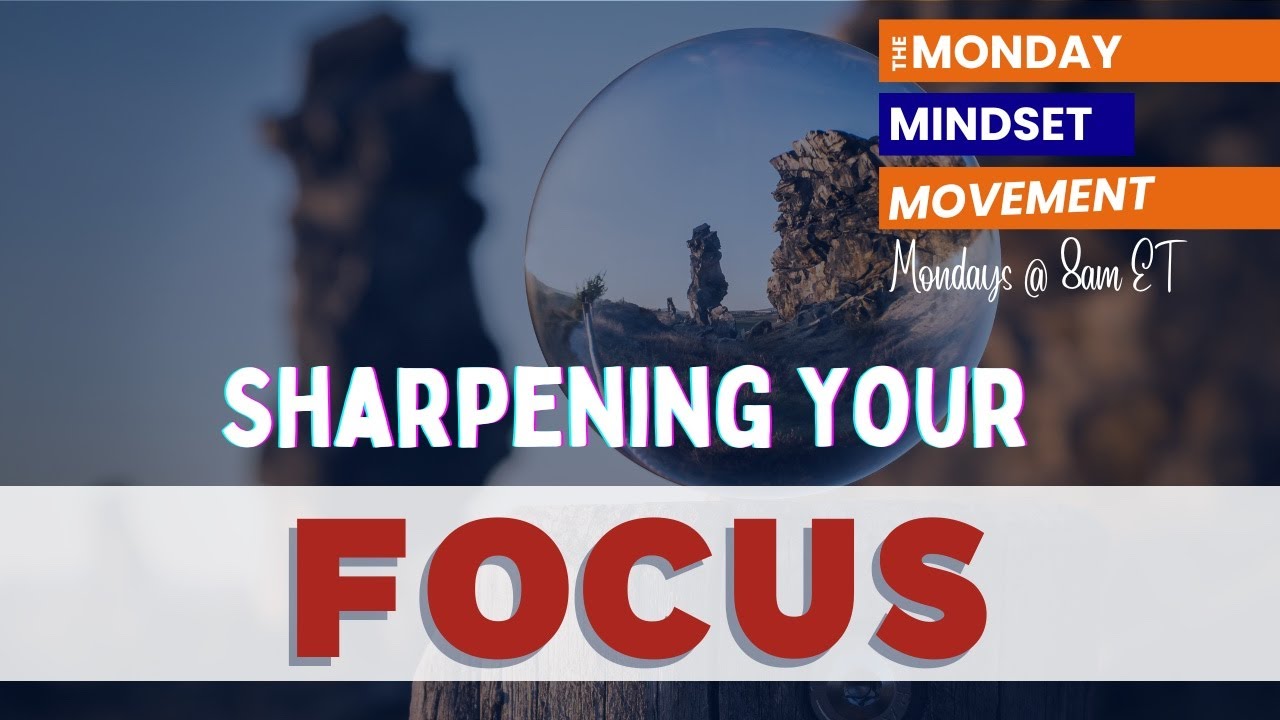 Monday Mindset Movement - Sharpen Your Focus - YouTube