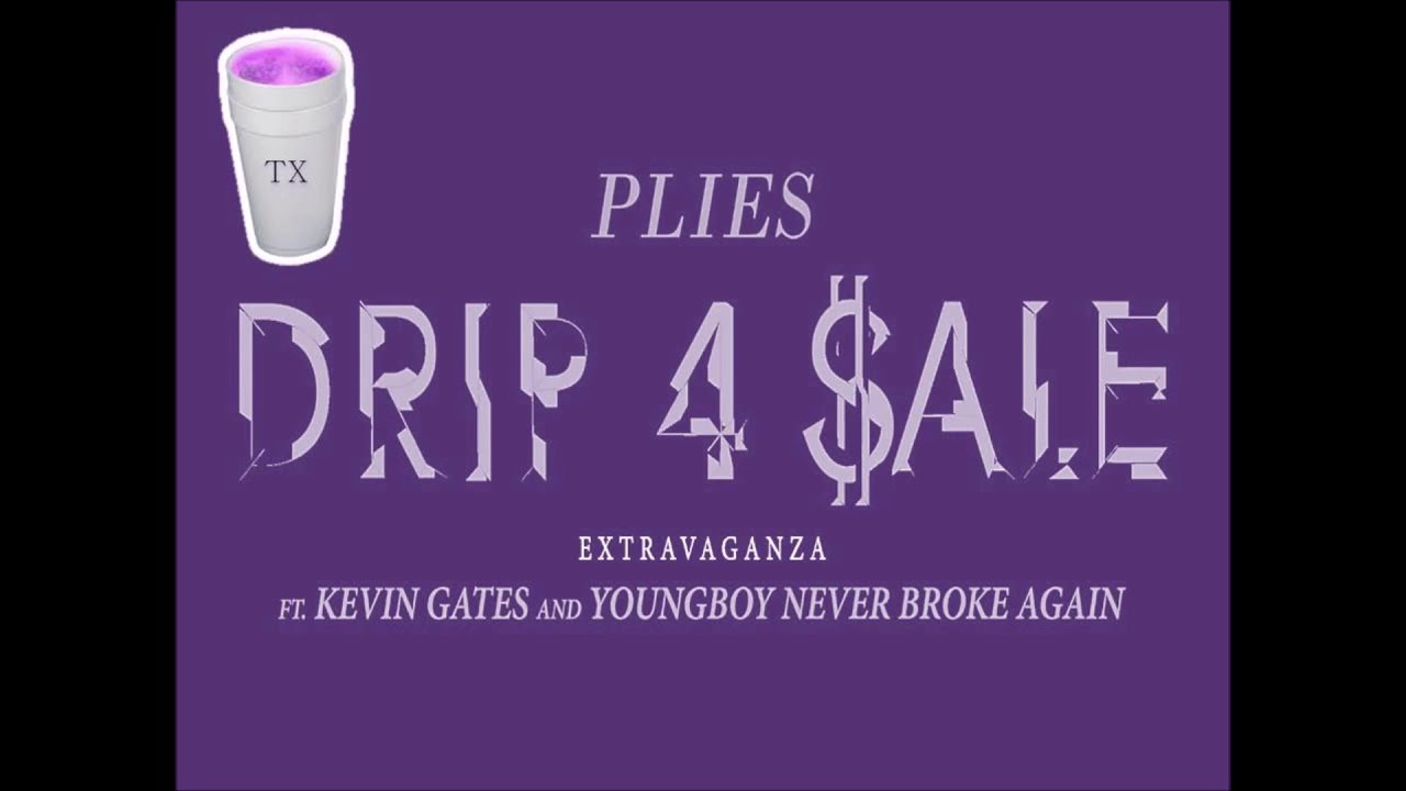 Plies Ft Kevin Gates & NBA YoungBoy - Drip 4 Sale Remix (Tempo Slowed ...