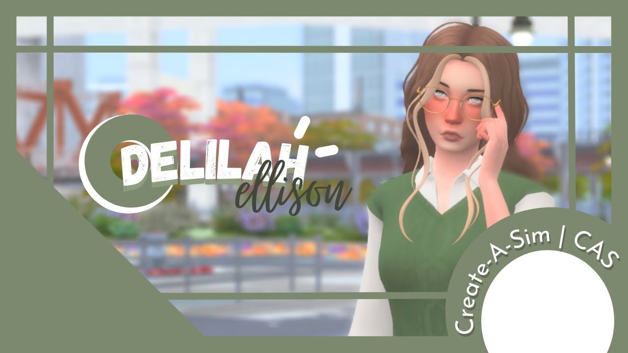 Delilah Ellison 🧶 + CC links | The Sims 4: Create A Sim - YouTube