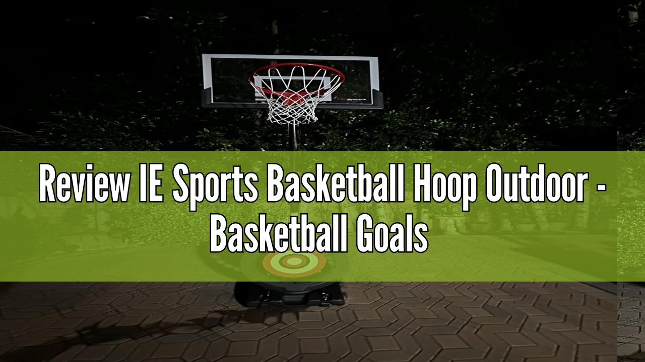 Review IE Sports Basketball Hoop Outdoor - Basketball Goals Outdoor ...