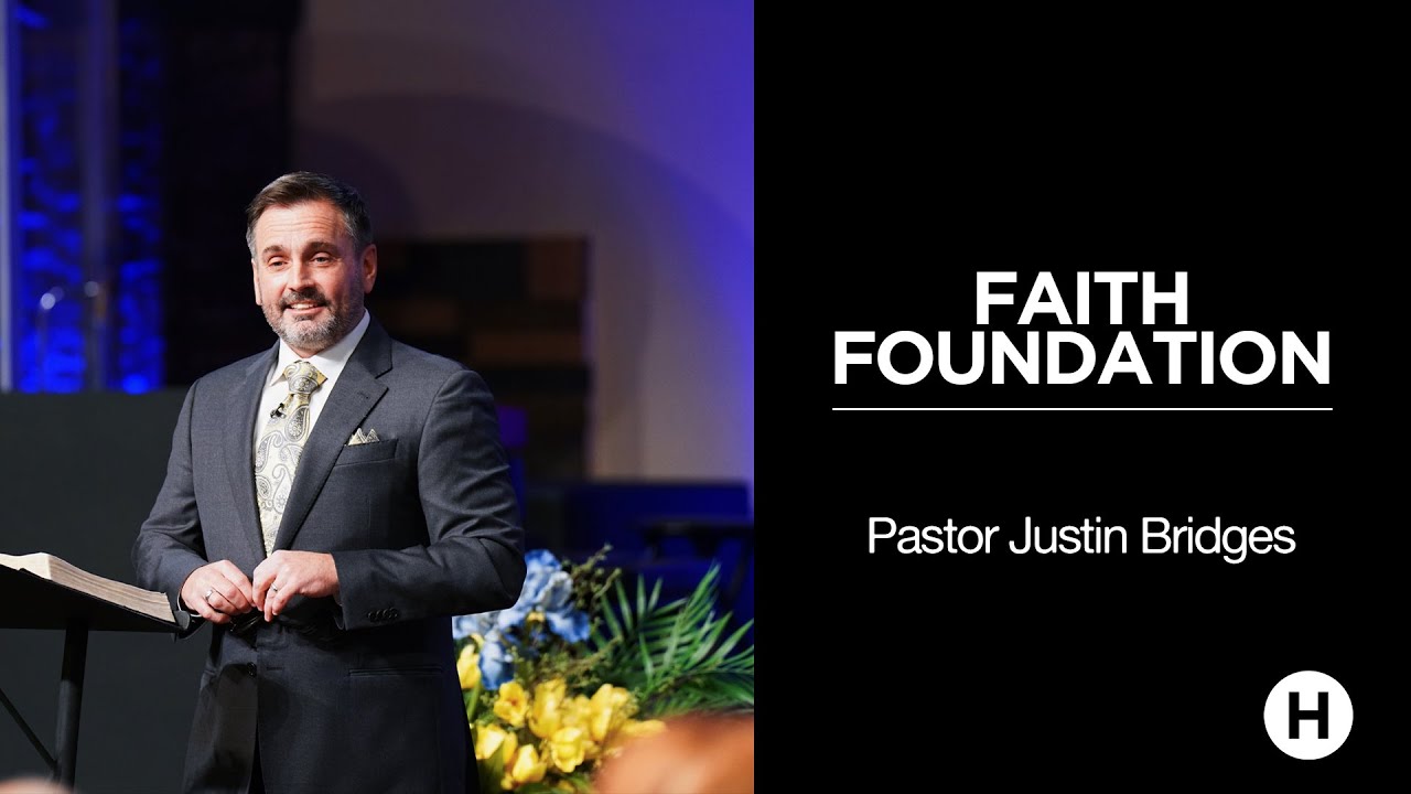 Faith Foundation || Pastor Justin Bridges || 05.05.24 - YouTube