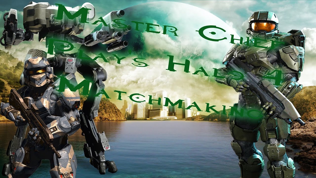 Master chief play matchmaking (Halo 4 Machinima) - YouTube