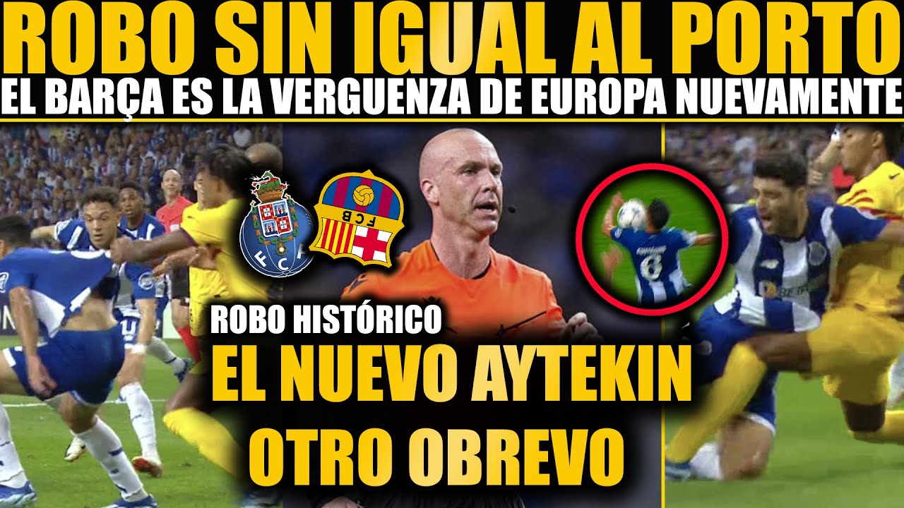 EL BARCA Y EL MAYOR ROBO DE LOS ÚLTIMOS AÑOS ¡EL OPORTO ES ATRACADO ...