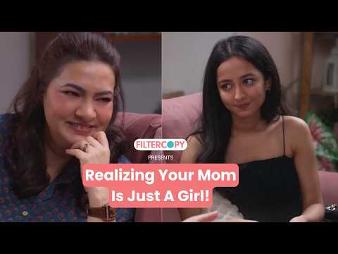 FilterCopy | I Can't Believe My Mom Said This!! | Ft. Grusha Kapoor, Tanya Sharma