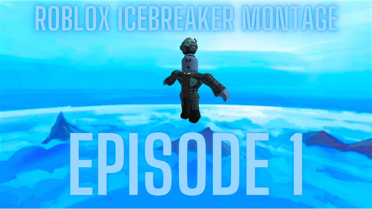 Roblox Icebreaker Montage | Episode 1 - YouTube