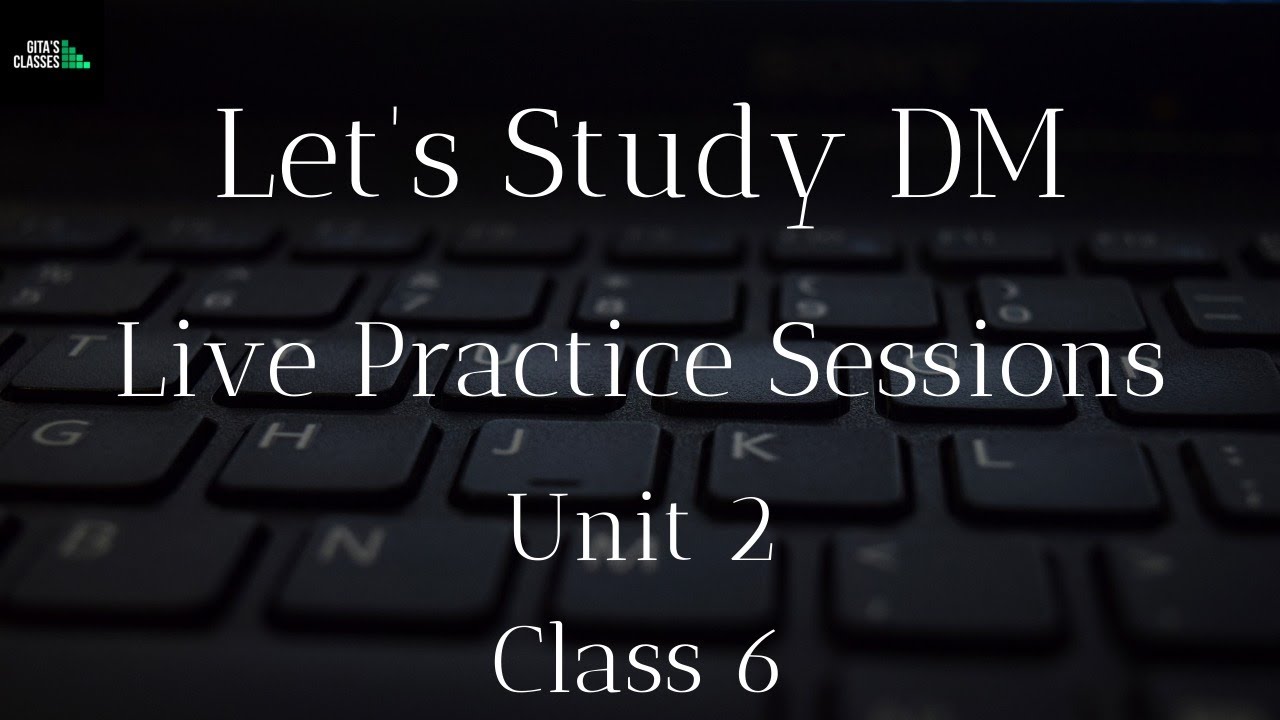 LET'S STUDY DM - UNIT 2 - CLASS 6 - LIVE PRACTICE SESSION (HASSE ...