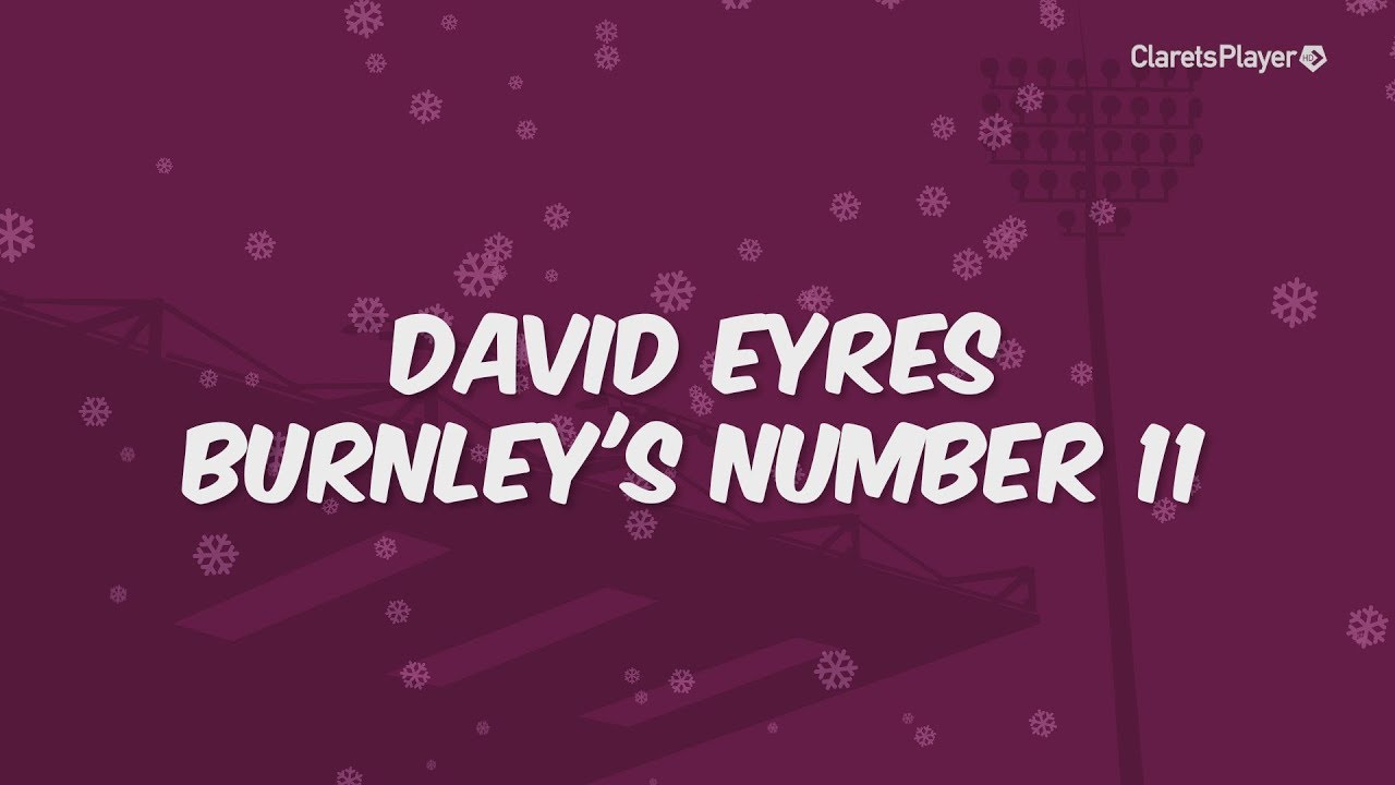 ADVENT | Day 11 - David Eyres, Burnley's No. 11 - YouTube