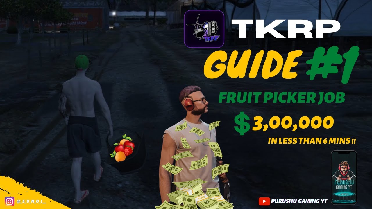 #TKRP Guide #1 : FRUIT PICKER JOB ( 3 LAKHS IN 6 MINS ) - YouTube
