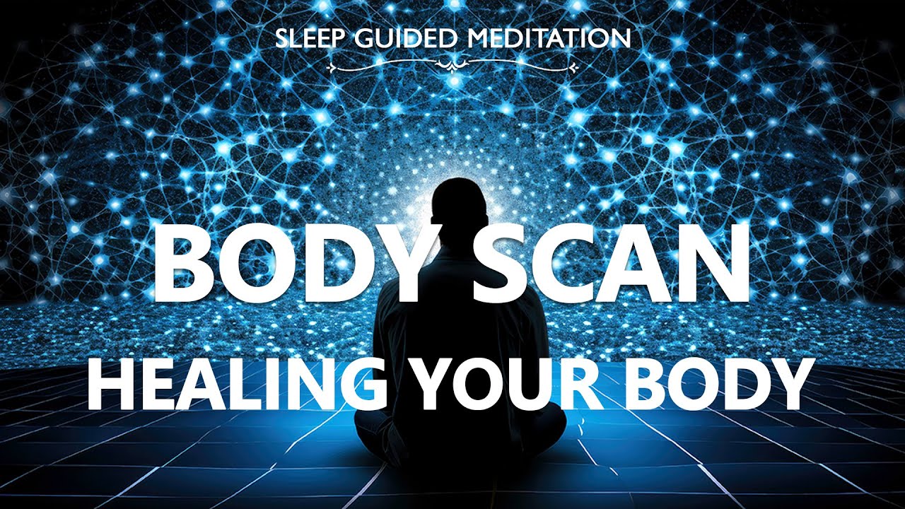 Body Scan Guided Meditation for Mind & Body Healing | Healing Your Body ...