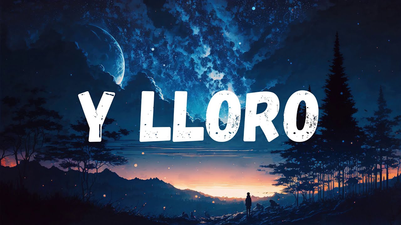 Junior H - Y LLORO (Letra/Lyrics) - YouTube