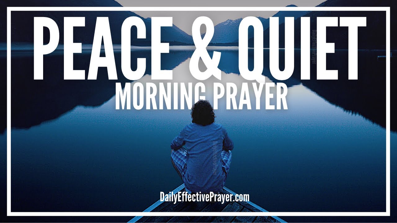 Morning Prayer For Quiet Mind | A Daily Effective Prayer For Quiet Time ...