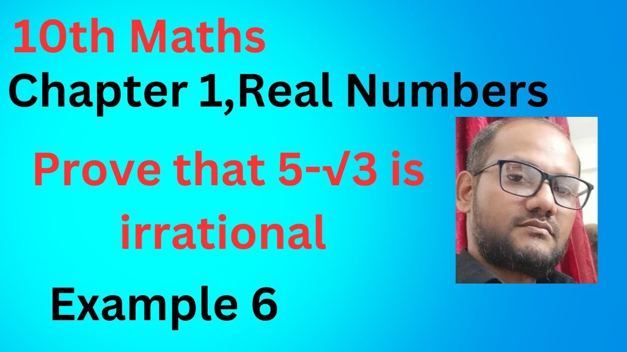 Example 6, chapter 1,10th maths, Real Numbers, show that 5-√3 is ...