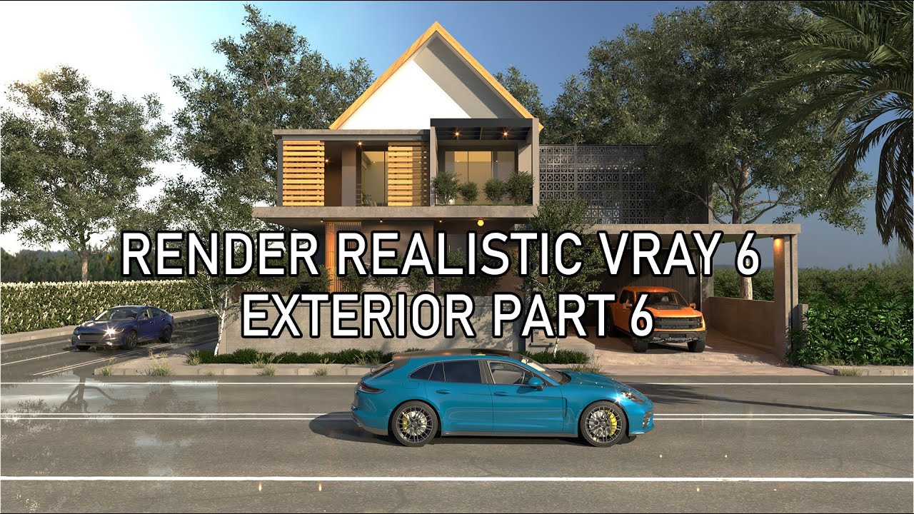 RENDER REALISTIC VRAY 6 EXTERIOR PART 6 - YouTube