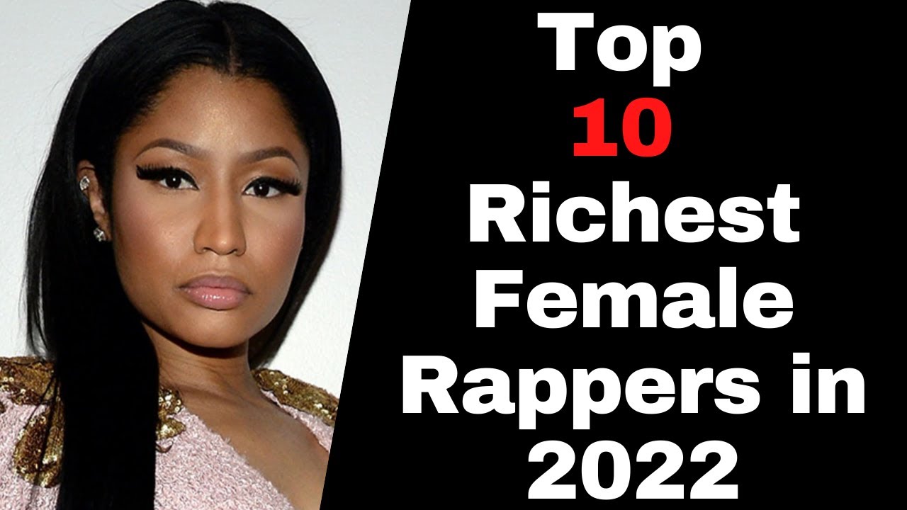 Top 10 Richest Female Rappers in 2022 - YouTube