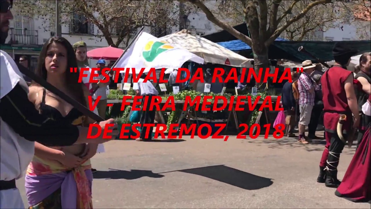 Festival da Rainha - V Feira Medieval de Estremoz,2018 - YouTube