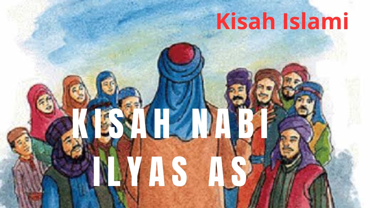 Kisah Nabi Ilyas AS - YouTube