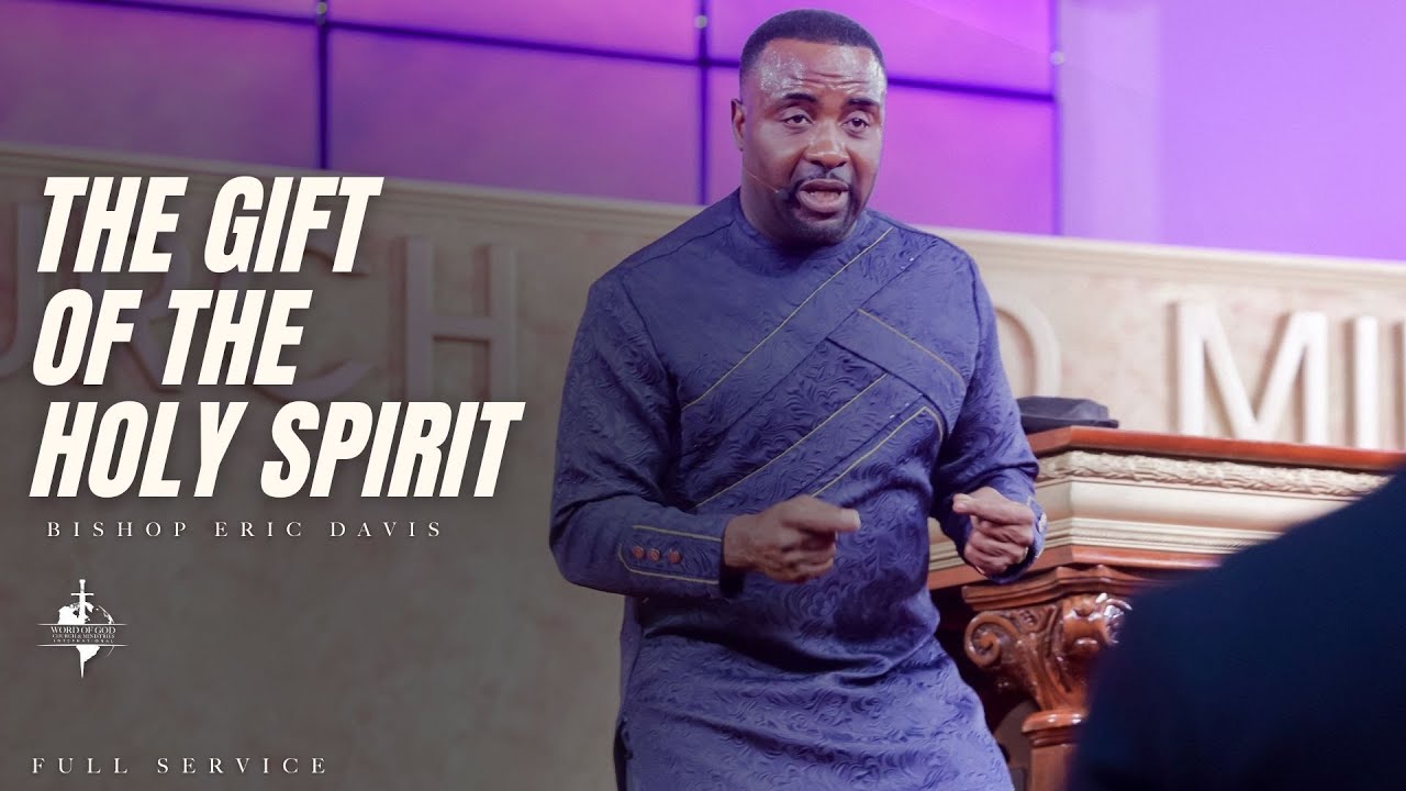 The Gift of the Holy Spirit | Bishop Eric Davis | Full Service - YouTube