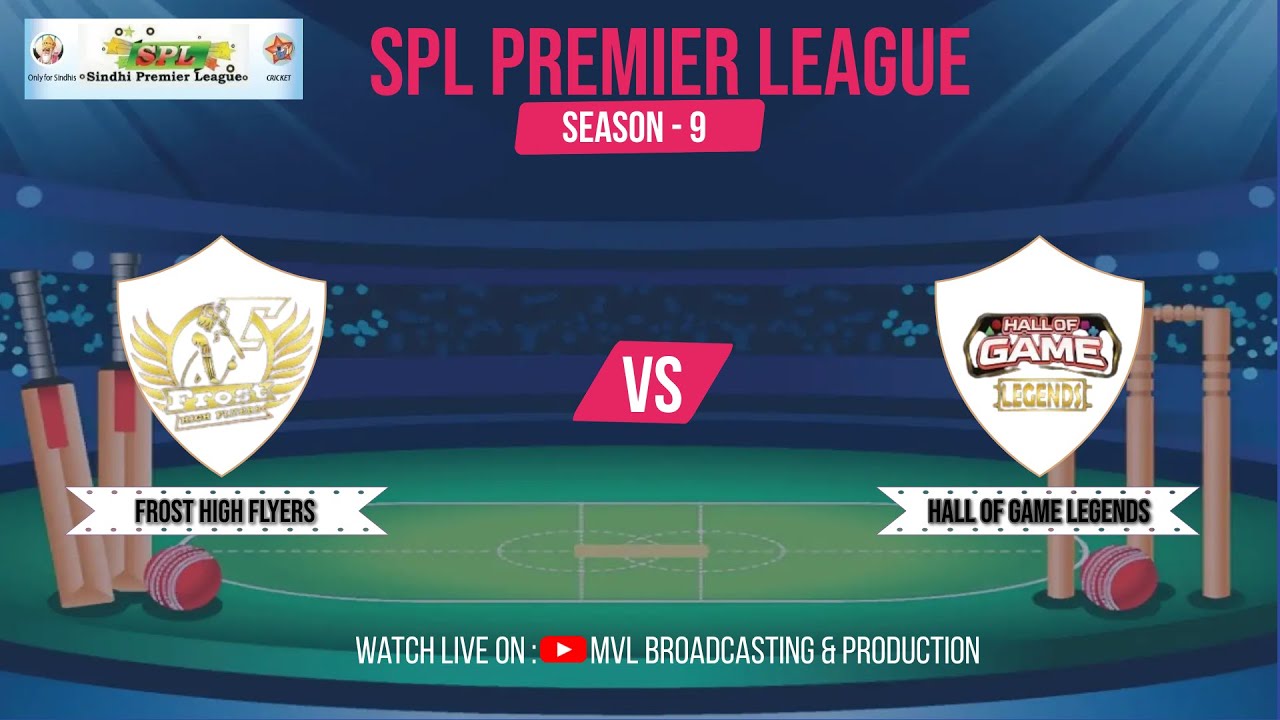 SPL SEASON-9 ll (FROST HIGH FLYERS v/s HALL OF GAME LEGENDS) ll - YouTube