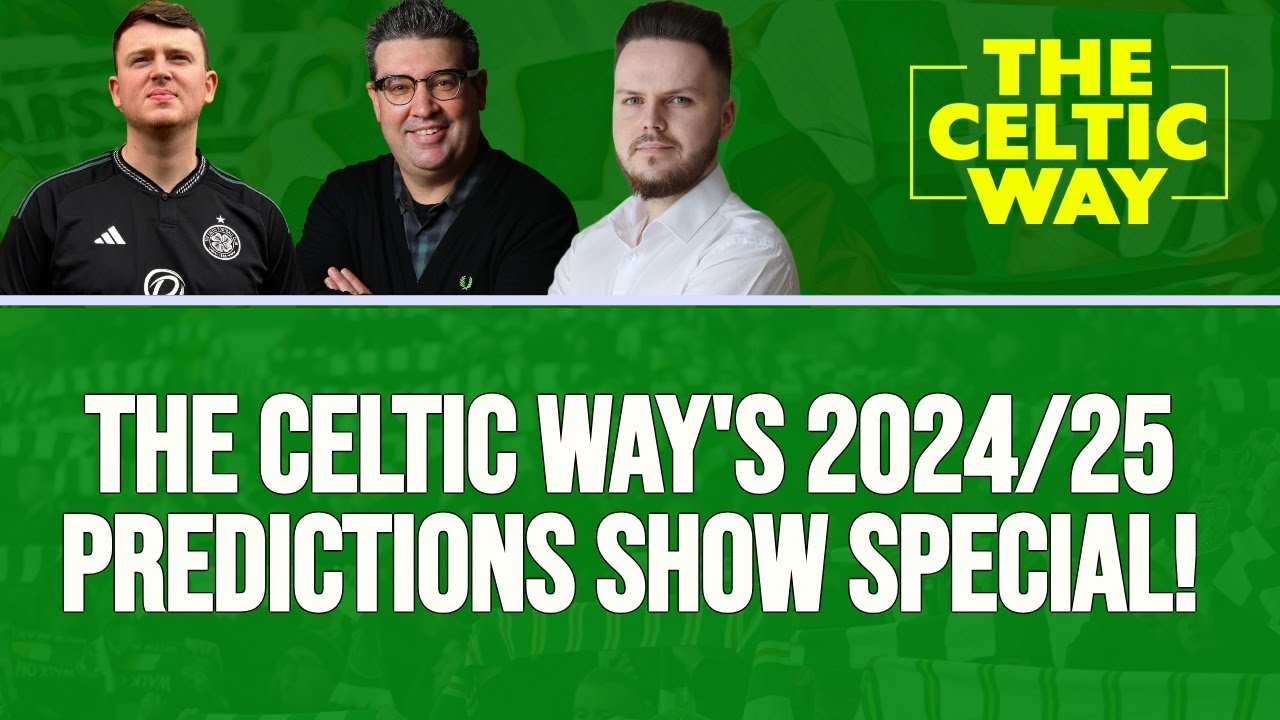 The Celtic Way's 2024/25 predictions SPECIAL: Who will shine brightest ...