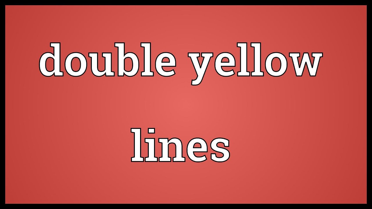 Double Yellow Lines Meaning YouTube double-yellow-lines-meaning-youtube