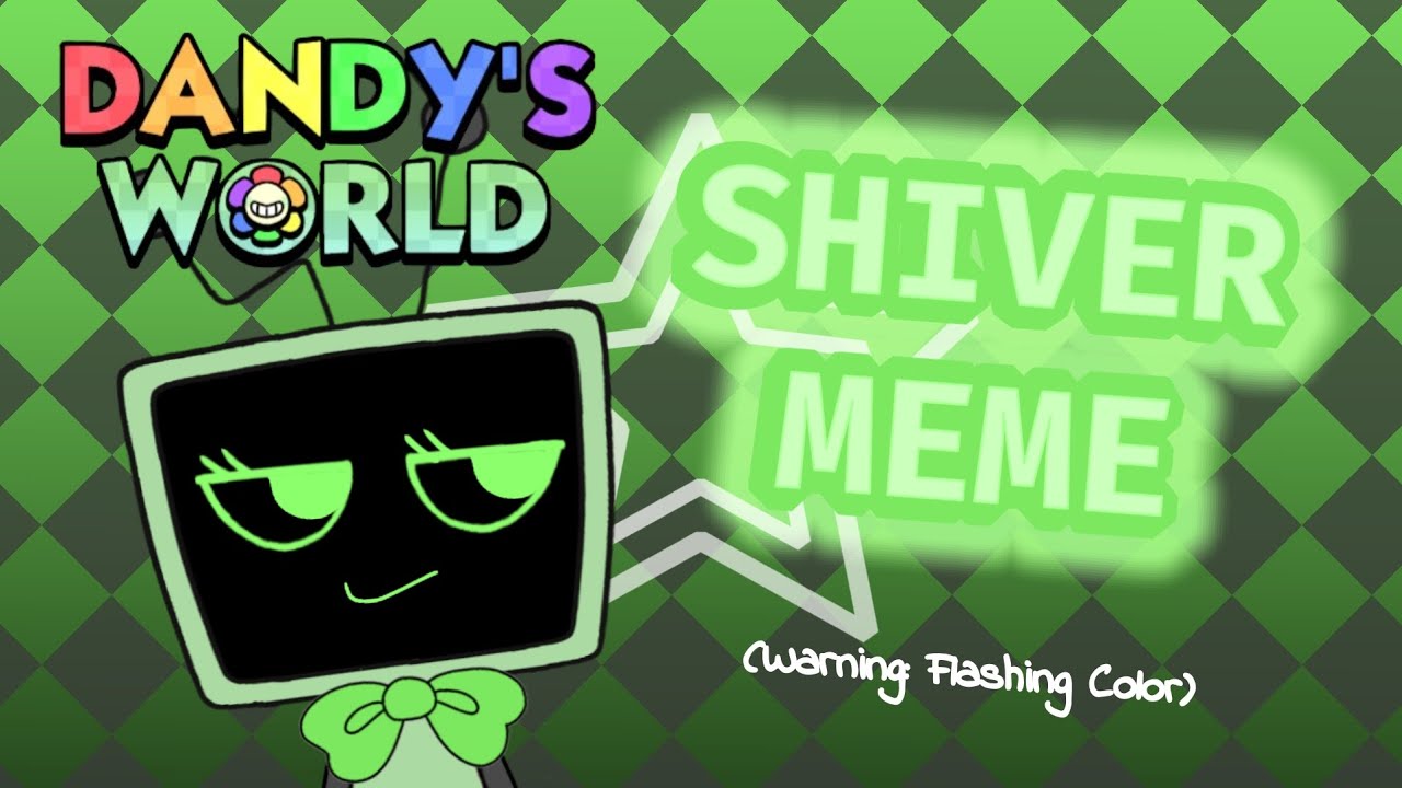 SHIVER MEME || Dandy's World || Ft: Vee - YouTube