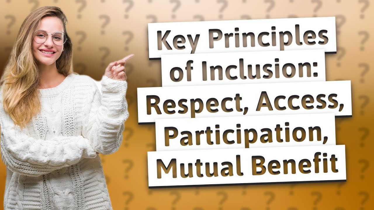 What Are the Key Principles of Inclusion You Need to Know? - YouTube
