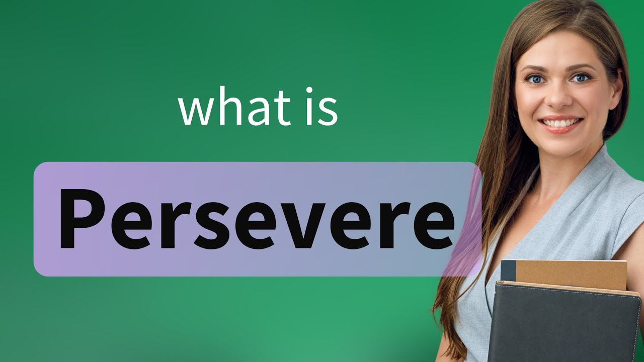 "Persevere": Unlock the Power of Persistence - YouTube
