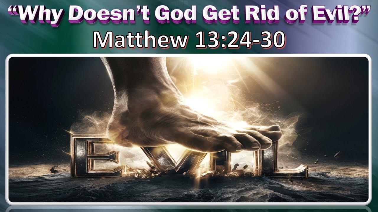 Why Doesn't God Get Rid of Evil - YouTube