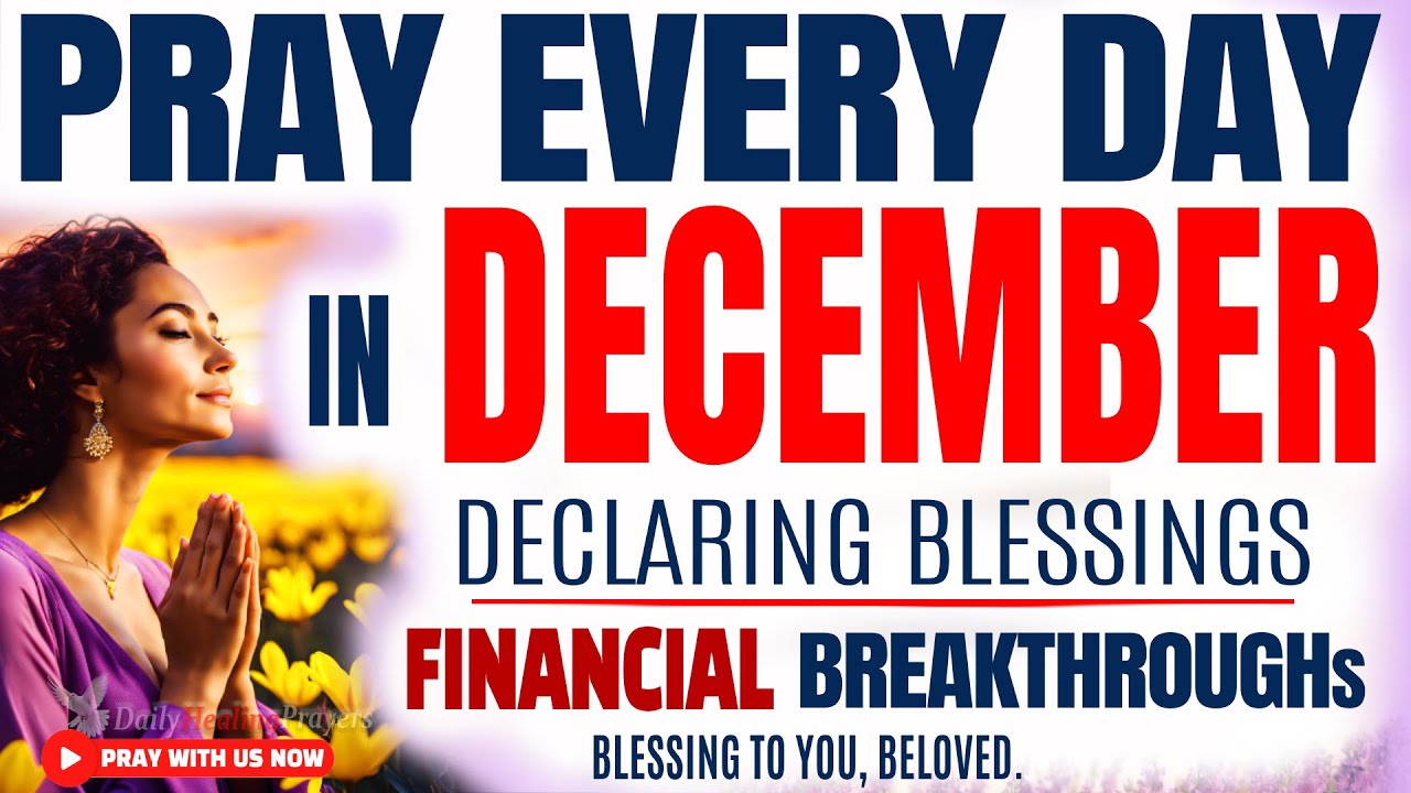 DECLARE Powerful December Blessing and Breakthrough Prayer - Listen ...