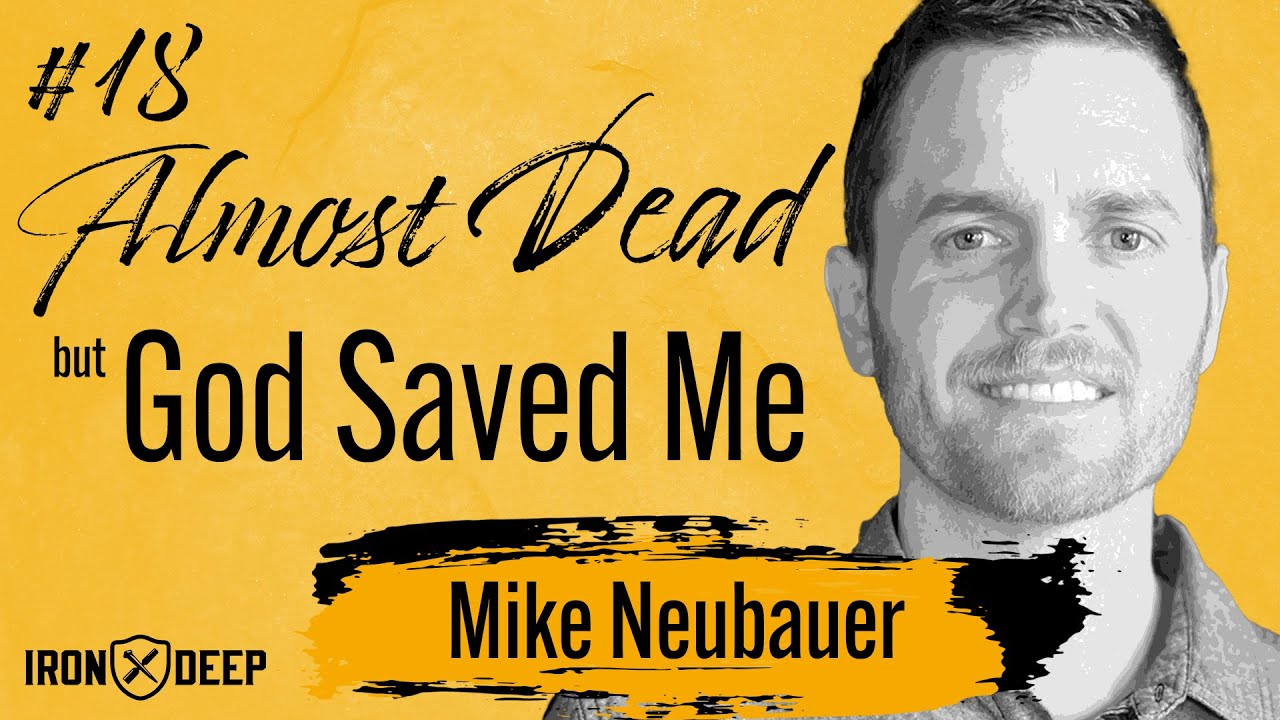 There But For The Grace of God Go I - Mike Neubauer Near Death ...