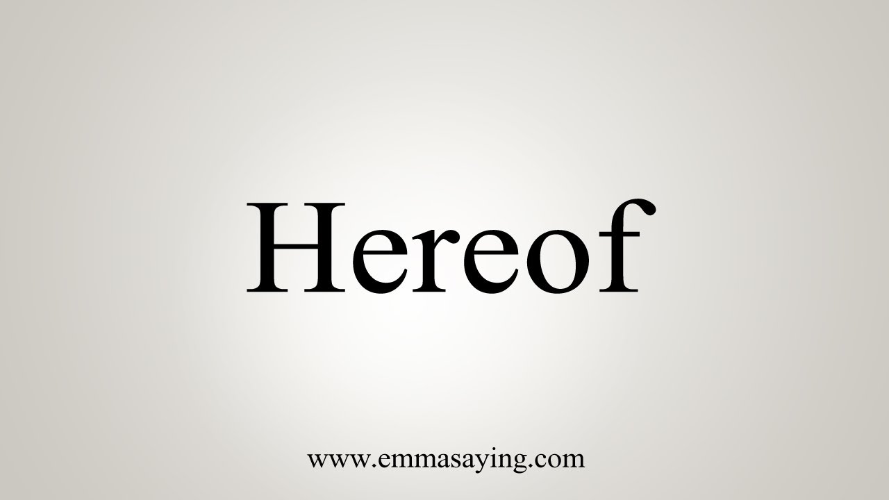How To Say Hereof - YouTube