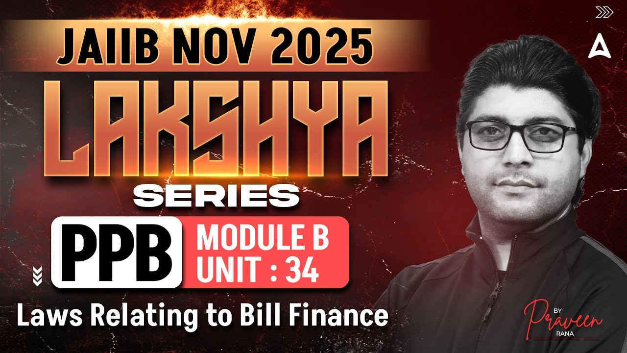JAIIB PPB 2025 | Module B UNIT 34 | Laws Relating to Bill Finance | By ...