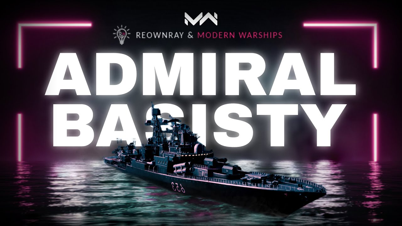 Modern Warships • Admiral Basisty — Нужен каждому! - YouTube