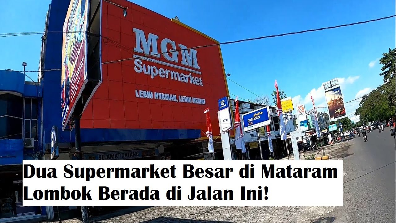 DUA SUPERMARKET BESAR DI MATARAM LOMBOK ADA DI JALAN INI! ADA LOTTE ...