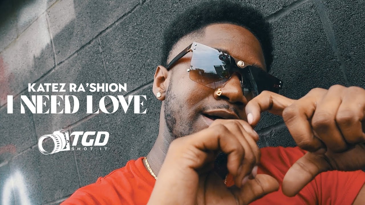 Katez Ra'Shion - I Need Love (Official Music Video) Directed By ...
