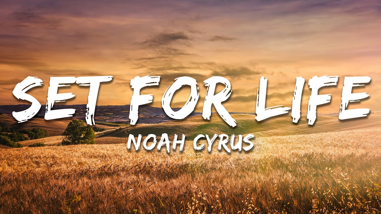 Noah Cyrus - Set For Life (Lyrics) - YouTube