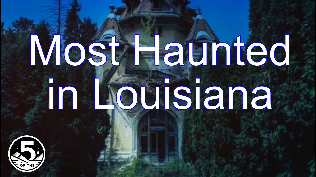 5 of the ... Most Haunted Places in Louisiana - YouTube