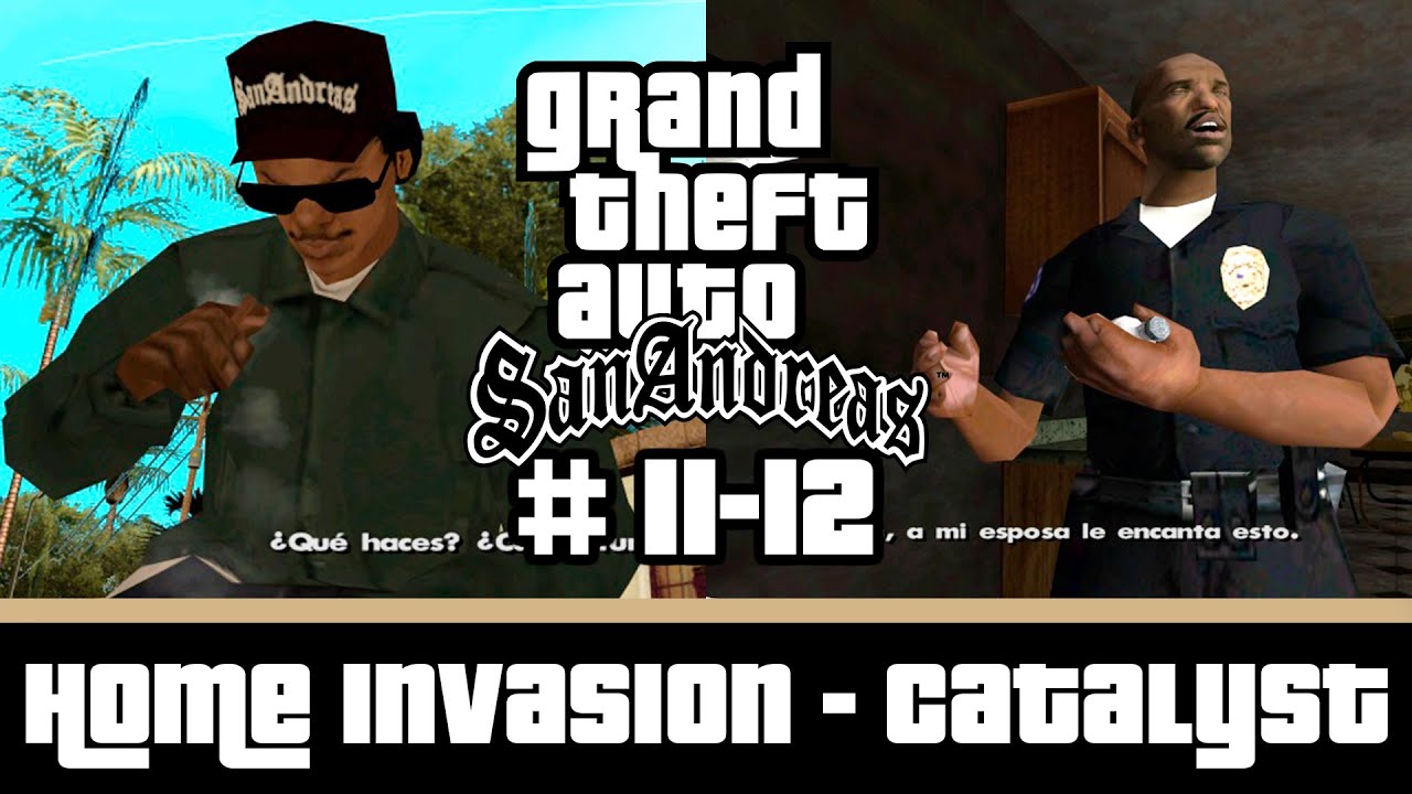 GTA San Andreas | Home Invasion - Catalyst | Misión 11 y 12 | Modo ...