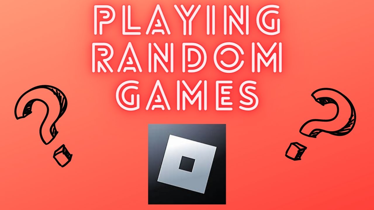 playing random roblox games - YouTube