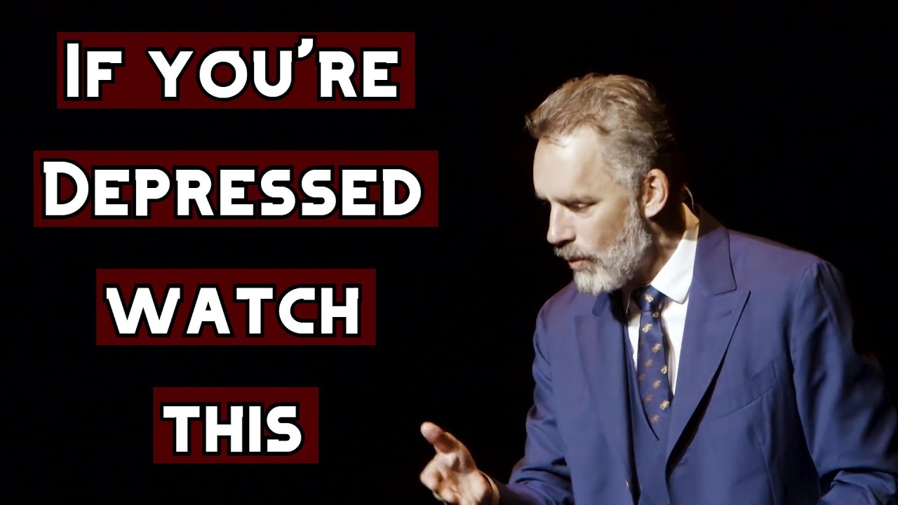 If YOU'RE DEPRESSED Watch This Video | Jordan Peterson - YouTube