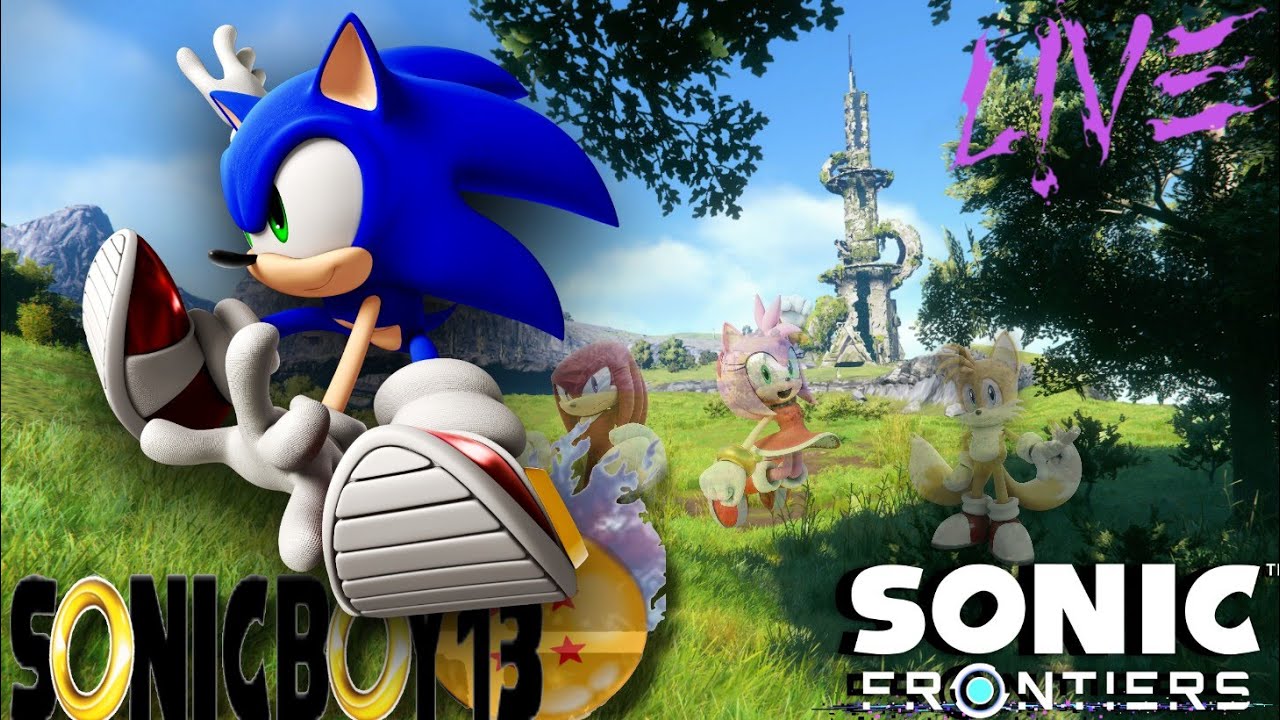 It's time my speedsters..... Sonicboy13 LIVE -Sonic Frontiers - - YouTube