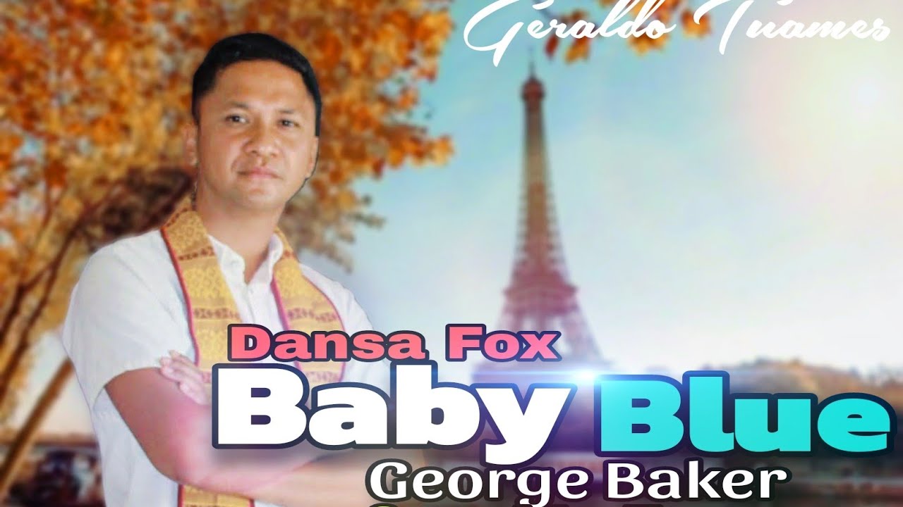 LAGU DANSA FOX TERBARU 2025 II George Baker BABY BLUE || Cover GERALDO ...