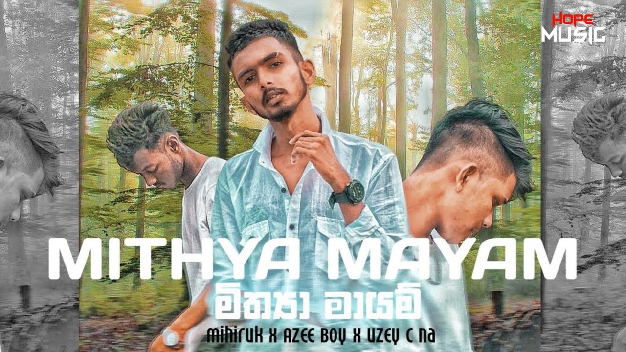 Mithya mayam_රෑ අහසෙ බොද උනෙමි සිත්තම්|New|Sinhala|rap |Hopeofficial ...