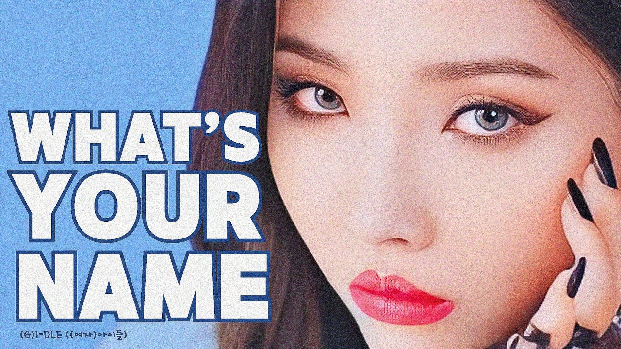 (G)I-DLE “WHAT’S YOUR NAME” COLOR CODED LYRICS | Sweet Kristy - YouTube