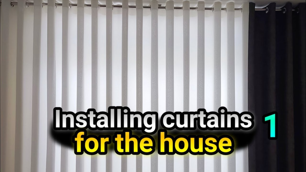 installing curtains for the house part 1 - YouTube