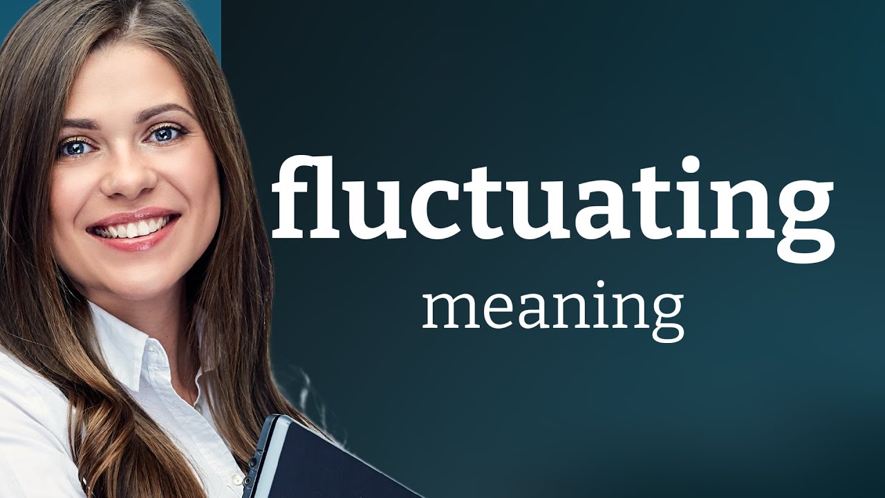 Understanding "Fluctuating" – A Dive into Language Nuances - YouTube
