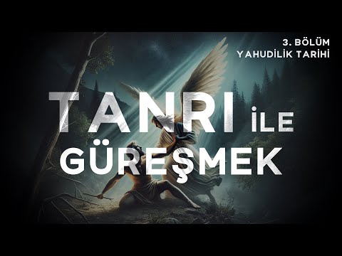 Yakup’un Tanrı ile Güreşi: Mitoloji mi Gerçek mi?