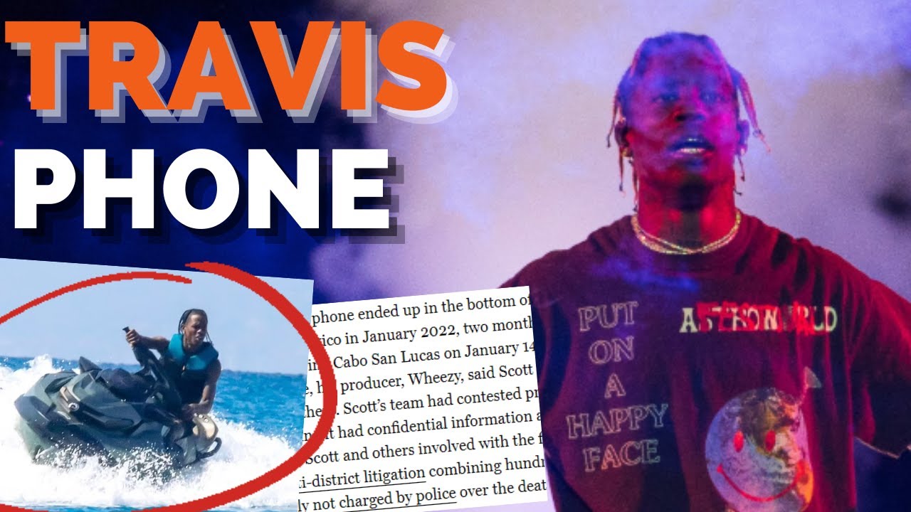 THE MYSTERY OF TRAVIS SCOTT'S LOST PHONE - Deposition Against ...