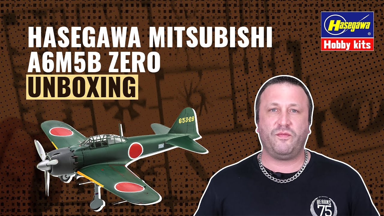 HASEGAWA | Mitsubishi A6M5b Zero Unboxing | #askhearns - YouTube