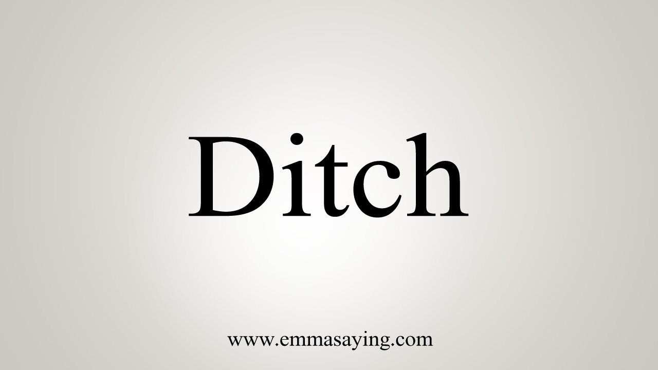 How To Say Ditch - YouTube